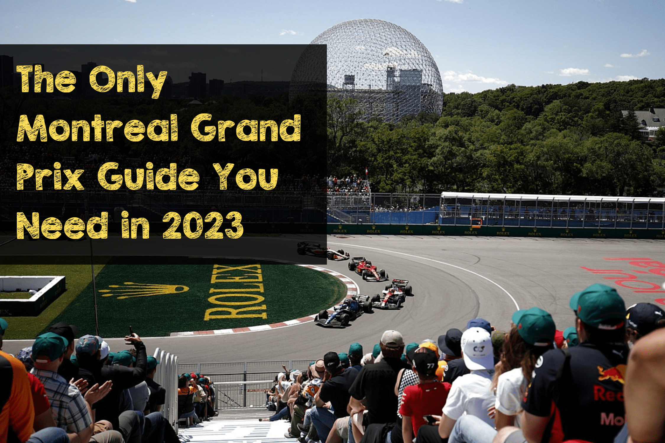 The Only Montreal Grand Prix Guide You Need in 2023